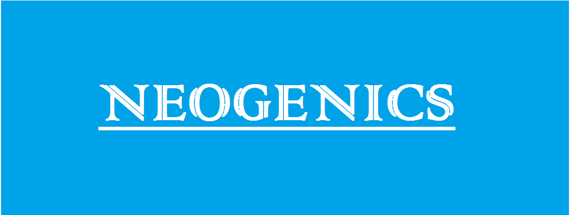 Neogenics (Eugenics?) in a nut-shell - KuchBhi